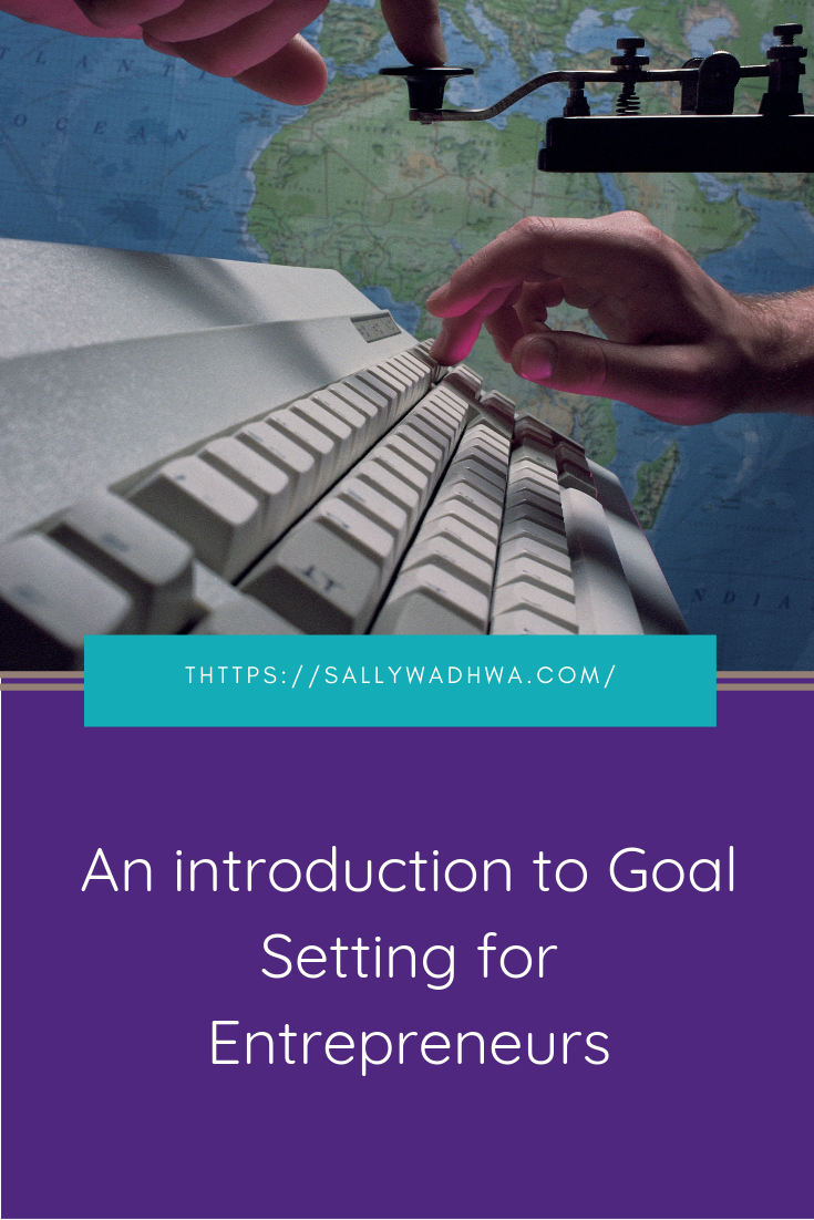 An introduction to Goal Setting for Entrepreneurs - UK Tech Strategist ...